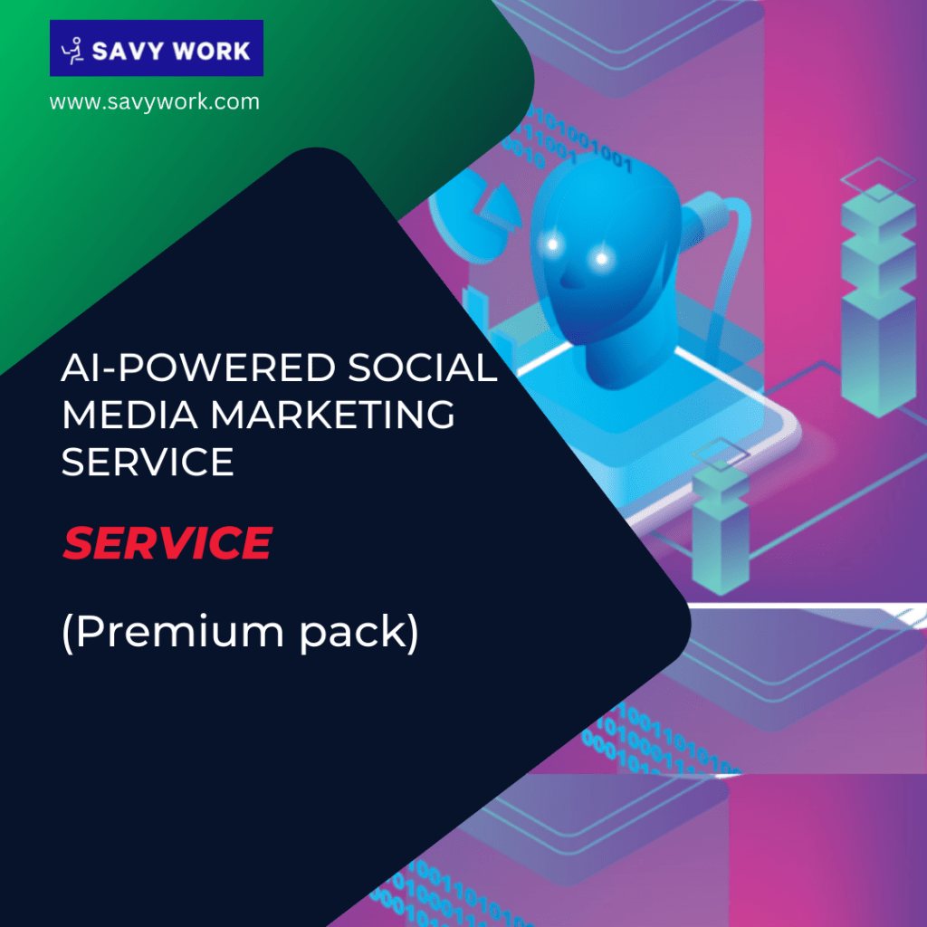 AI-powered social media marketing service (Premium Pack) – SAVY WORK